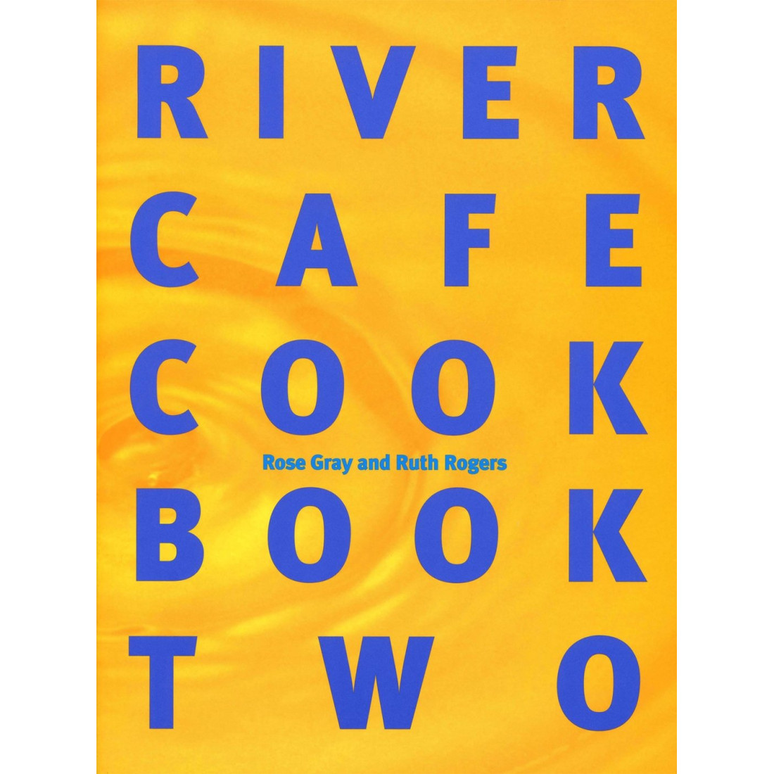 River Cafe Cookbook Two