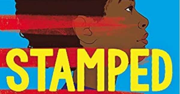 Stamped (For Kids) Racism, Antiracism, and You