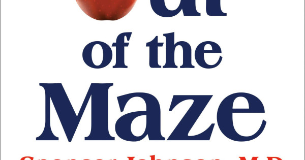 Out of the Maze: An A-Mazing Way to Get Unstuck by Spencer Johnson ...