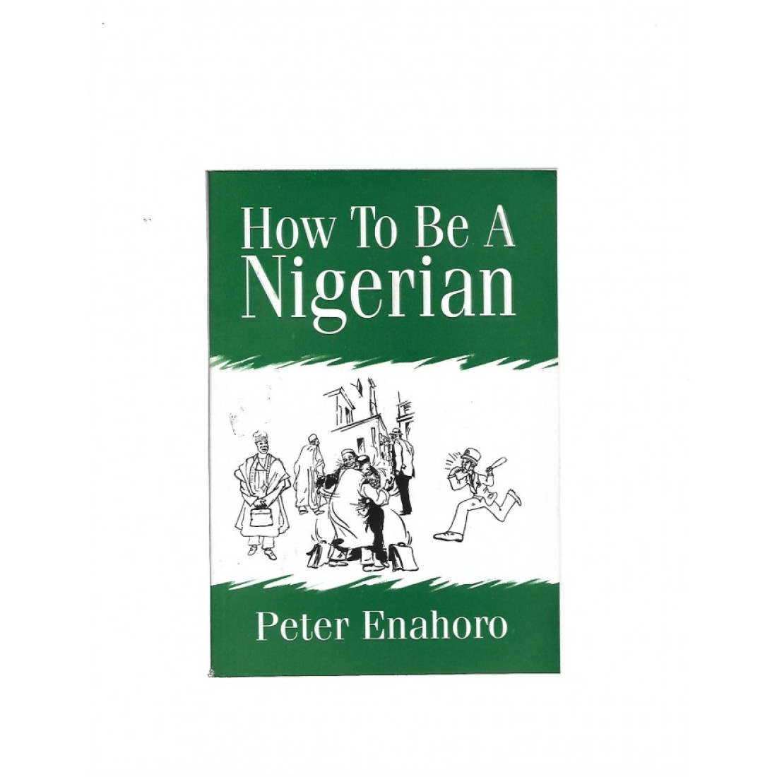 How to be a Nigerian Book by Peter Enahoro