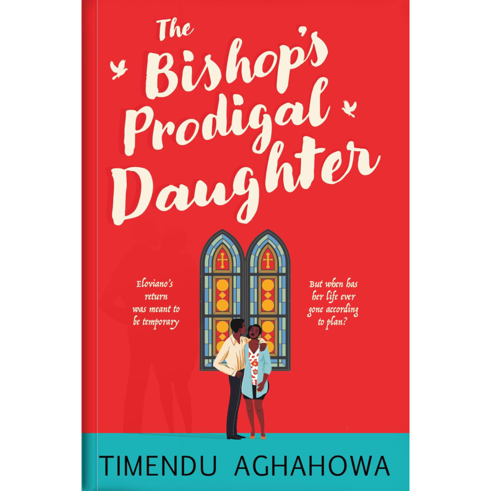 The Bishop’s Prodigal Daughter by Timendu Aghahowa - Paperback