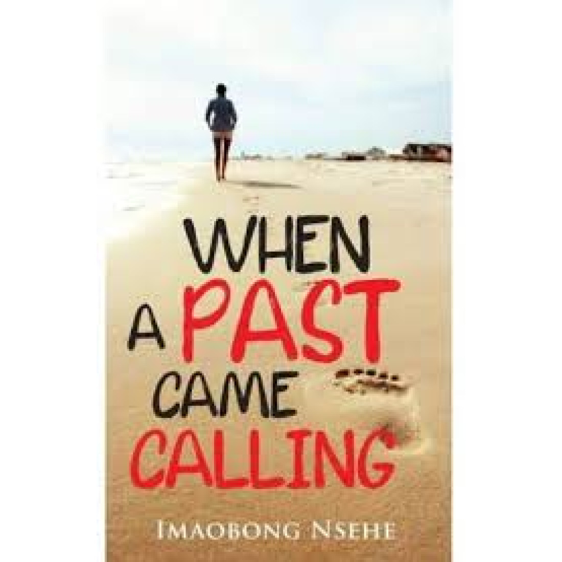 When A Past Came Calling by Imaobong Nsehe