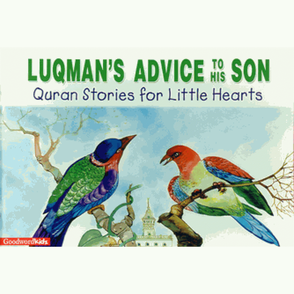 Luqman's Advice to his Son (Quran Stories for Little Hearts ...